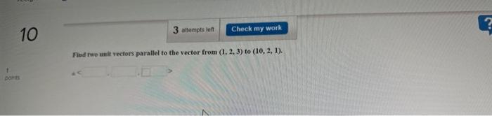 Solved Fied twe unit vectors parallel to the vector from | Chegg.com