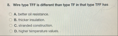 Solved Wire type TFF is different than type TF in that type | Chegg.com