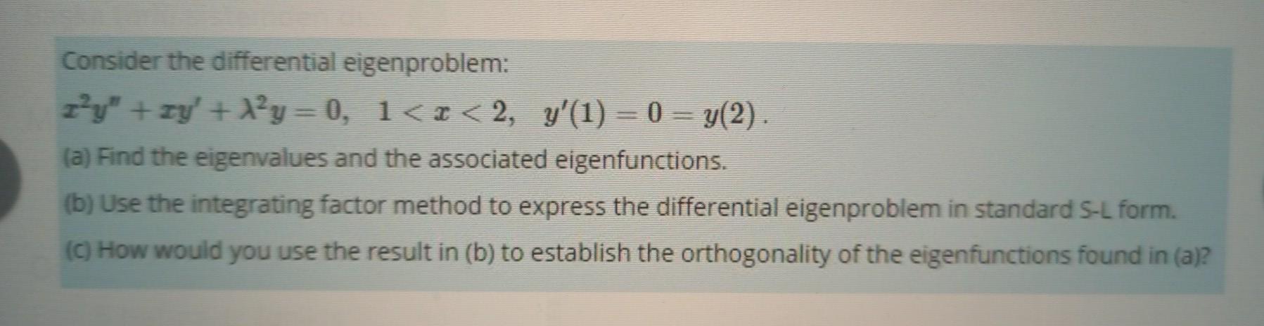 Solved Consider the differential eigenproblem: zºy" + zy' + | Chegg.com