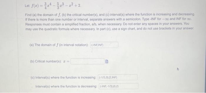 Solved Let f(x)=43x4−35x3−x2+2. Find (a) the domain of f, | Chegg.com