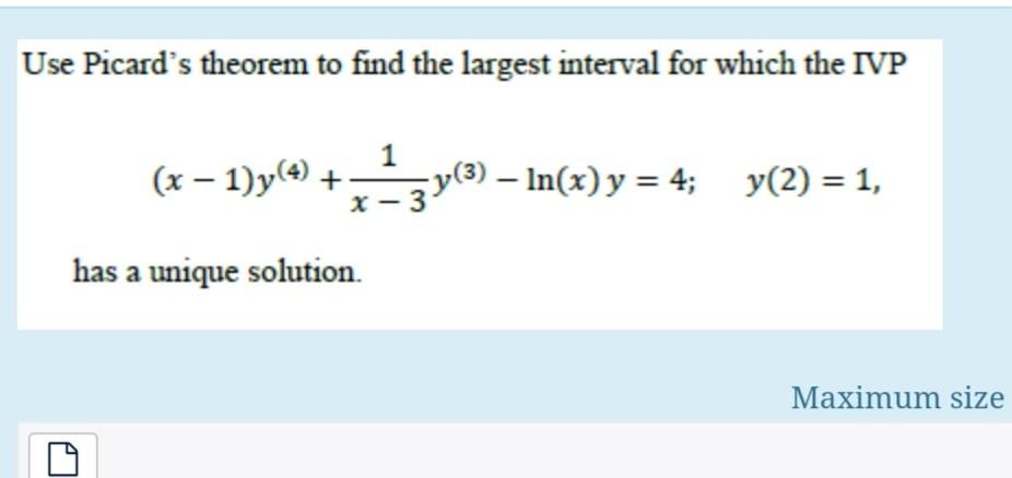 Solved Use Picard's theorem to find the largest interval for | Chegg.com
