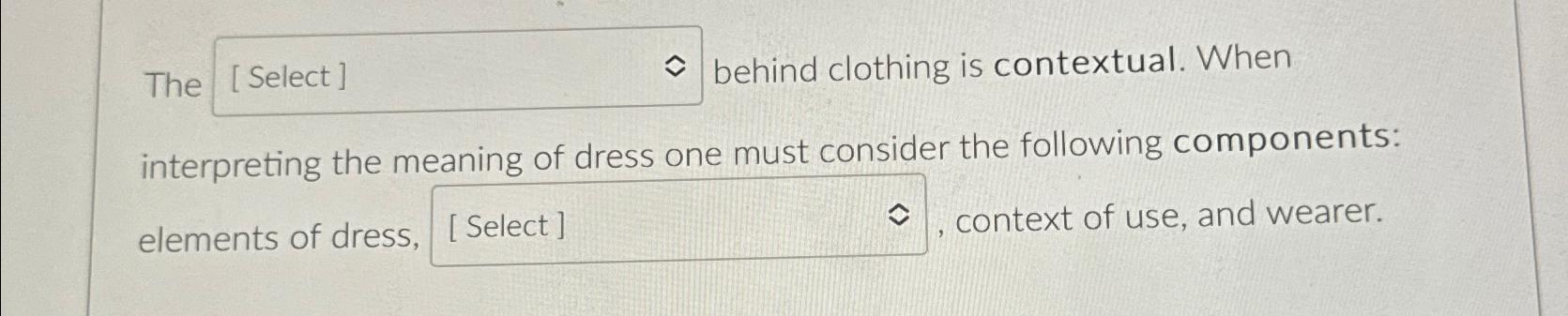 Solved The behind clothing is contextual. When interpreting | Chegg.com