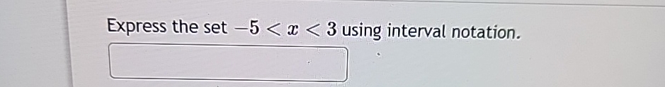 Solved Express the set -5 ﻿using interval notation. | Chegg.com
