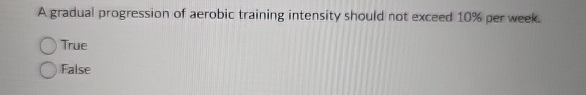 Solved A gradual progression of aerobic training intensity | Chegg.com