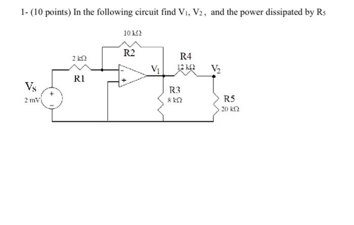 Solved 1- (10 points) In the following circuit find V1, V2, | Chegg.com Solved 1- (10 points) In the following circuit find V1, V2, | Chegg.com