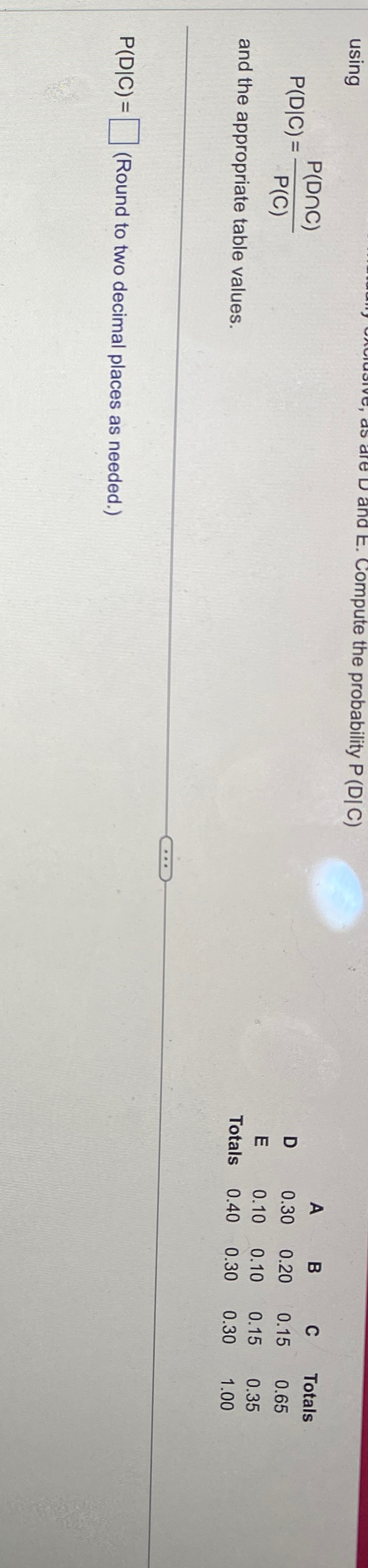 Solved usingP(D|C)=P(D∩C)P(C)and the appropriate table | Chegg.com