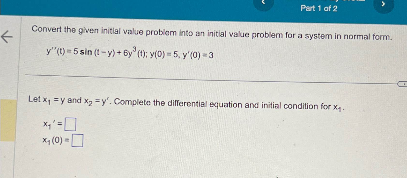 Solved Part 1 ﻿of 2Convert the given initial value problem | Chegg.com