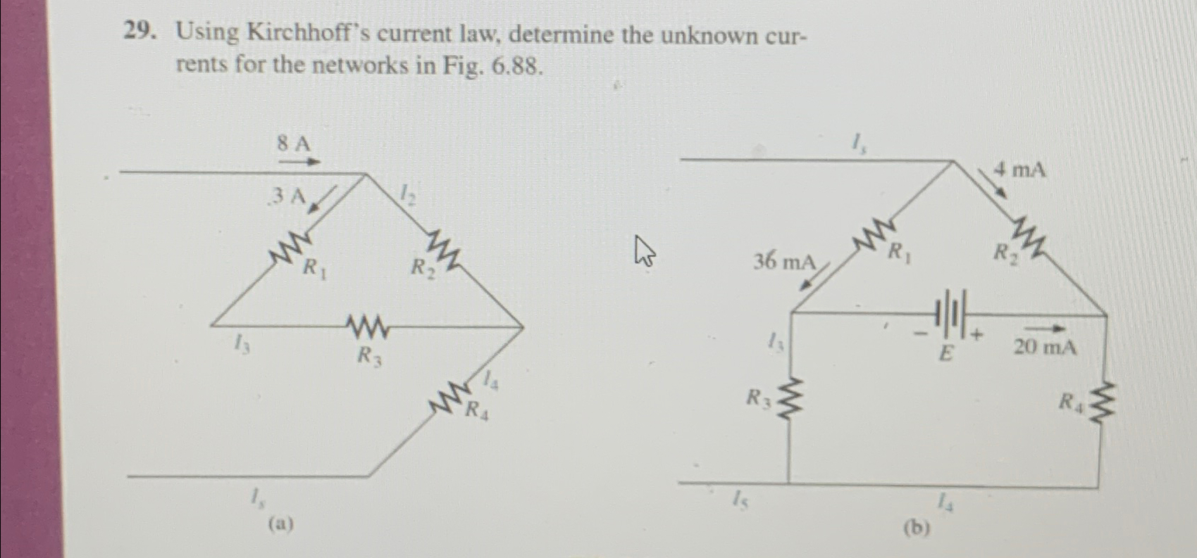 Solved Using Kirchhoff's current law, determine the unknown | Chegg.com