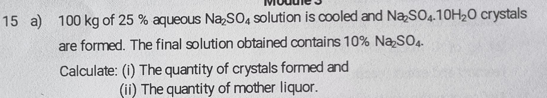 15 ﻿a) 100kg ﻿of 25% ﻿aqueous Na2SO4 ﻿solution is | Chegg.com