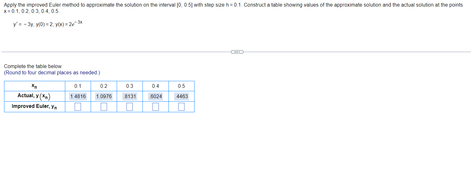Solved Apply the improved Euler method to approximate the | Chegg.com