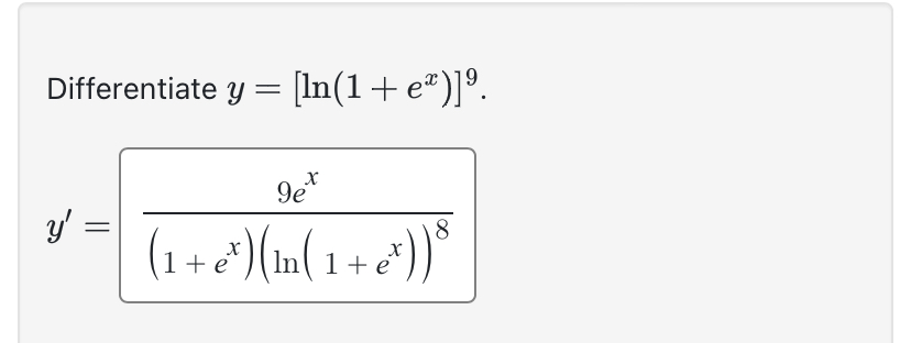 Solved Differentiate y=[ln(1+ex)]9.y'= | Chegg.com
