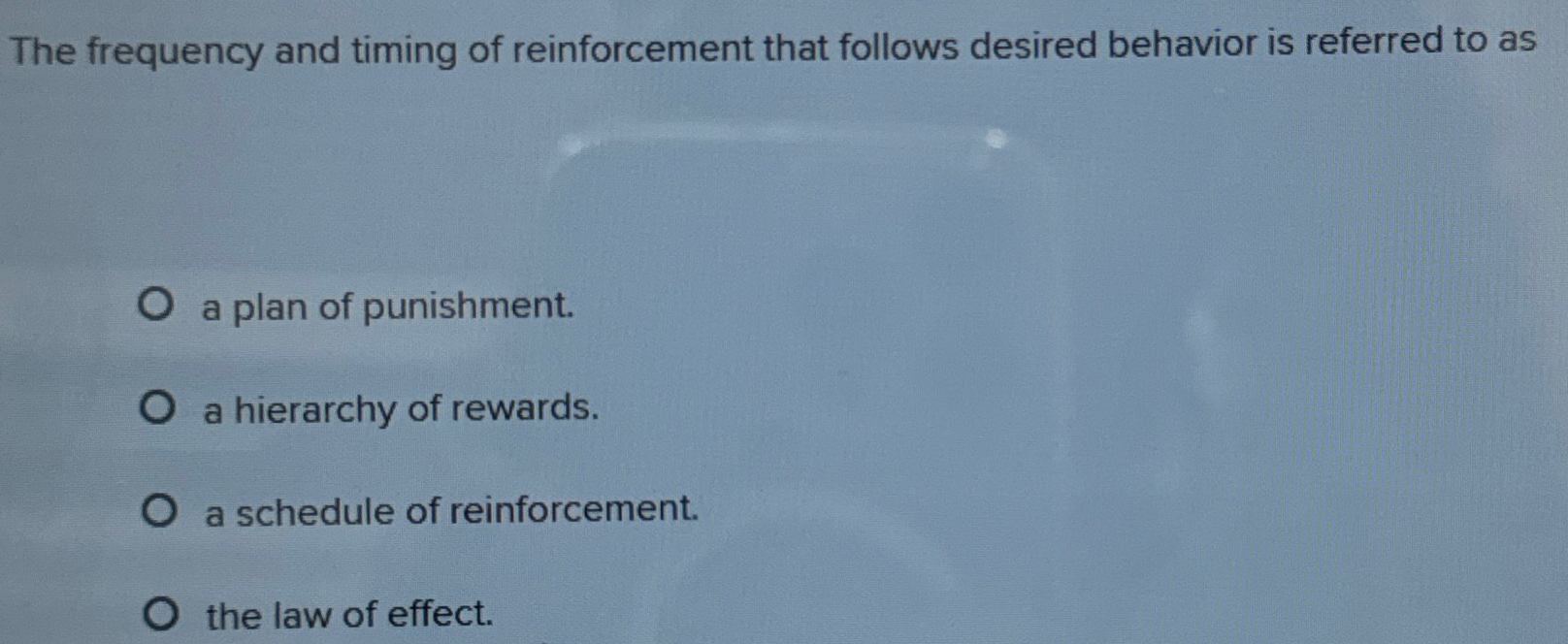 Solved The frequency and timing of reinforcement that | Chegg.com