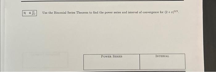 Solved Use the Binomial Series Theorem to find the power | Chegg.com