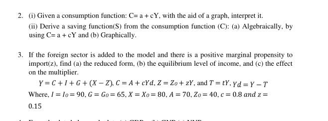 2. (i) Given a consumption function: C=a+cY, with the | Chegg.com