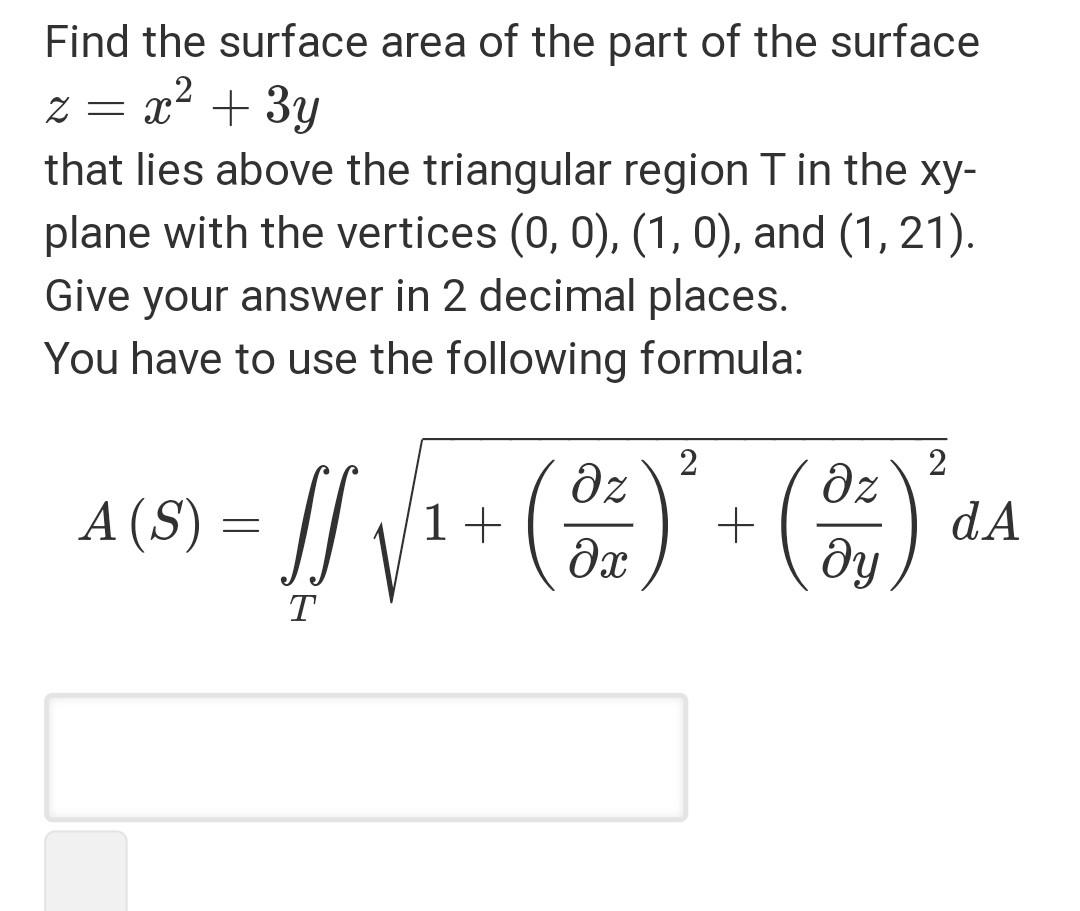 Solved Find the surface area of the part of the surface z= | Chegg.com