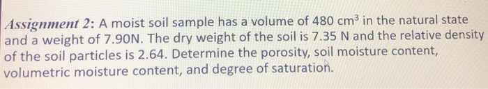 Solved Assignment 2: A moist soil sample has a volume of 480 | Chegg.com