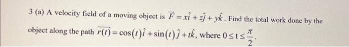 Solved 3 (a) A velocity field of a moving object is | Chegg.com