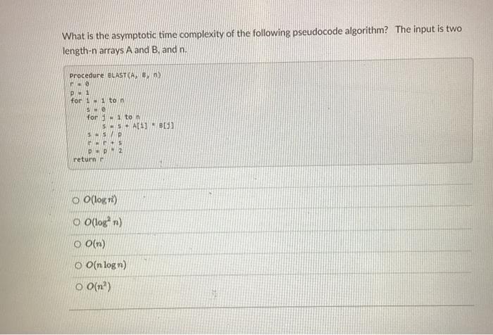 Solved What is the asymptotic time complexity of the | Chegg.com