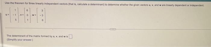 Solved Use the theorem for three linearly independent | Chegg.com