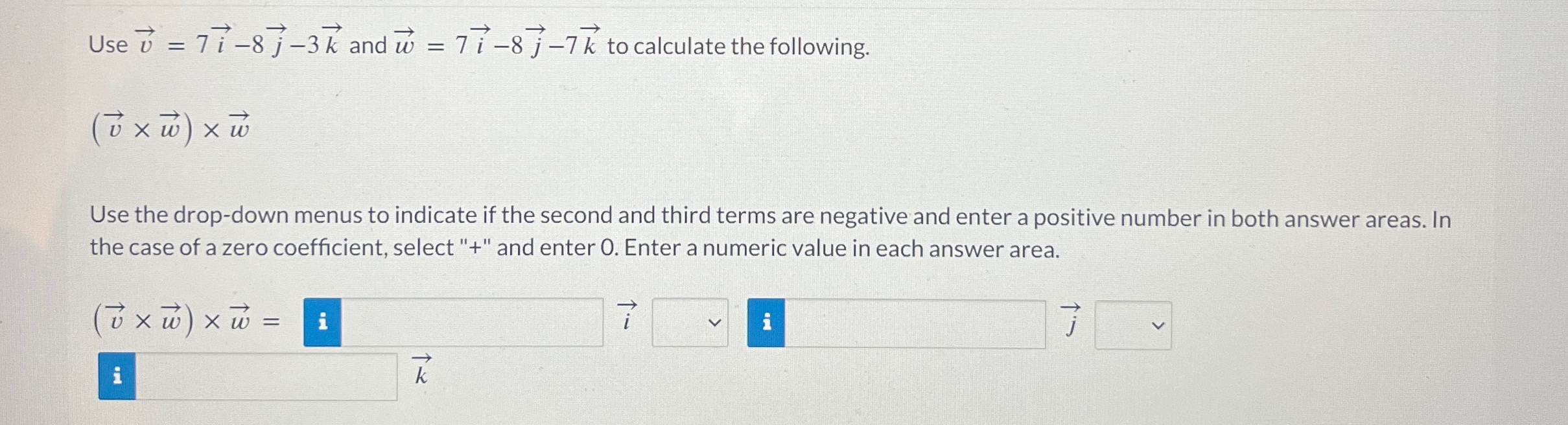 Solved Use vec(v)=7vec(i)-8vec(j)-3vec(k) ﻿and | Chegg.com