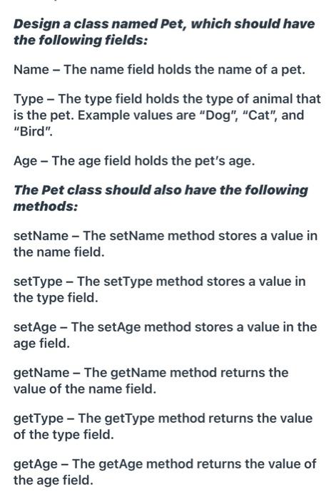 Solved Design a class named Pet, which should have the | Chegg.com