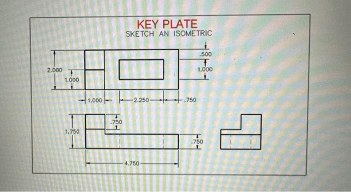 Solved KEY PLATE SKETCH AN ISOMETRIC | Chegg.com