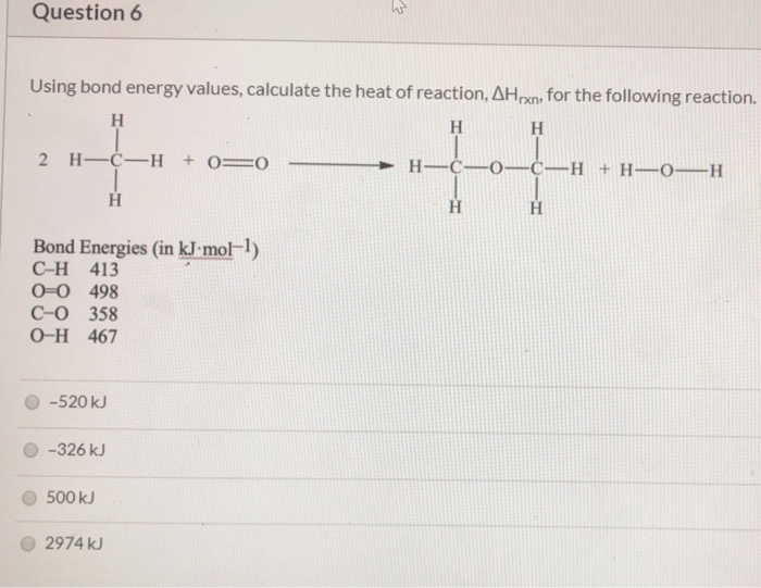 Solved Question 6 Using bond energy values, calculate the | Chegg.com