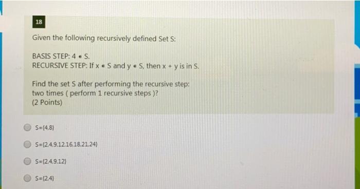 Solved 18 Given the following recursively defined Set S. | Chegg.com