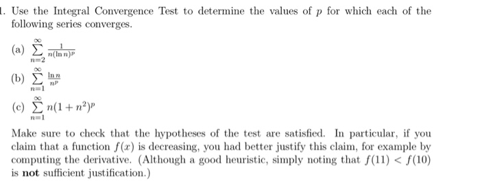 Solved 1. Use the Integral Convergence Test to determine the | Chegg.com