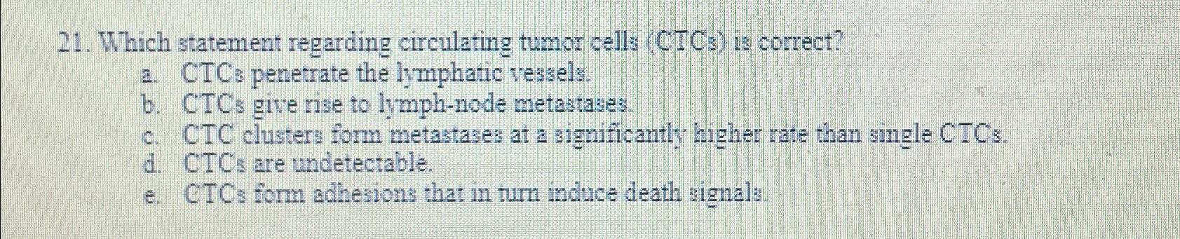 Solved Which statement regarding circulating tumor cells | Chegg.com