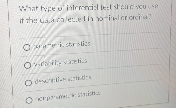 Solved What type of inferential test should you use if the | Chegg.com