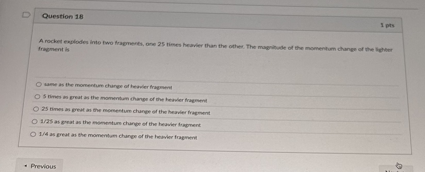 Solved A rocket explodes into two fragments, one 25 ﻿times | Chegg.com