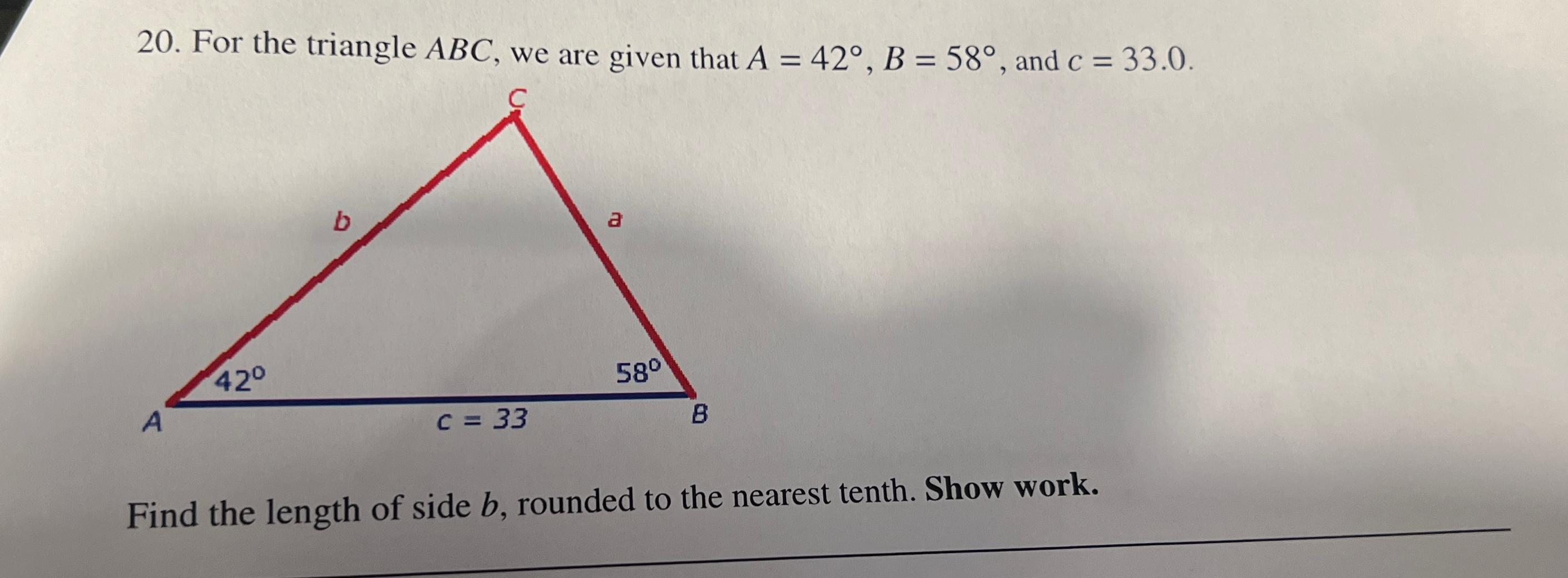 Solved For the triangle ABC, we are given that A=42°,B=58°, | Chegg.com