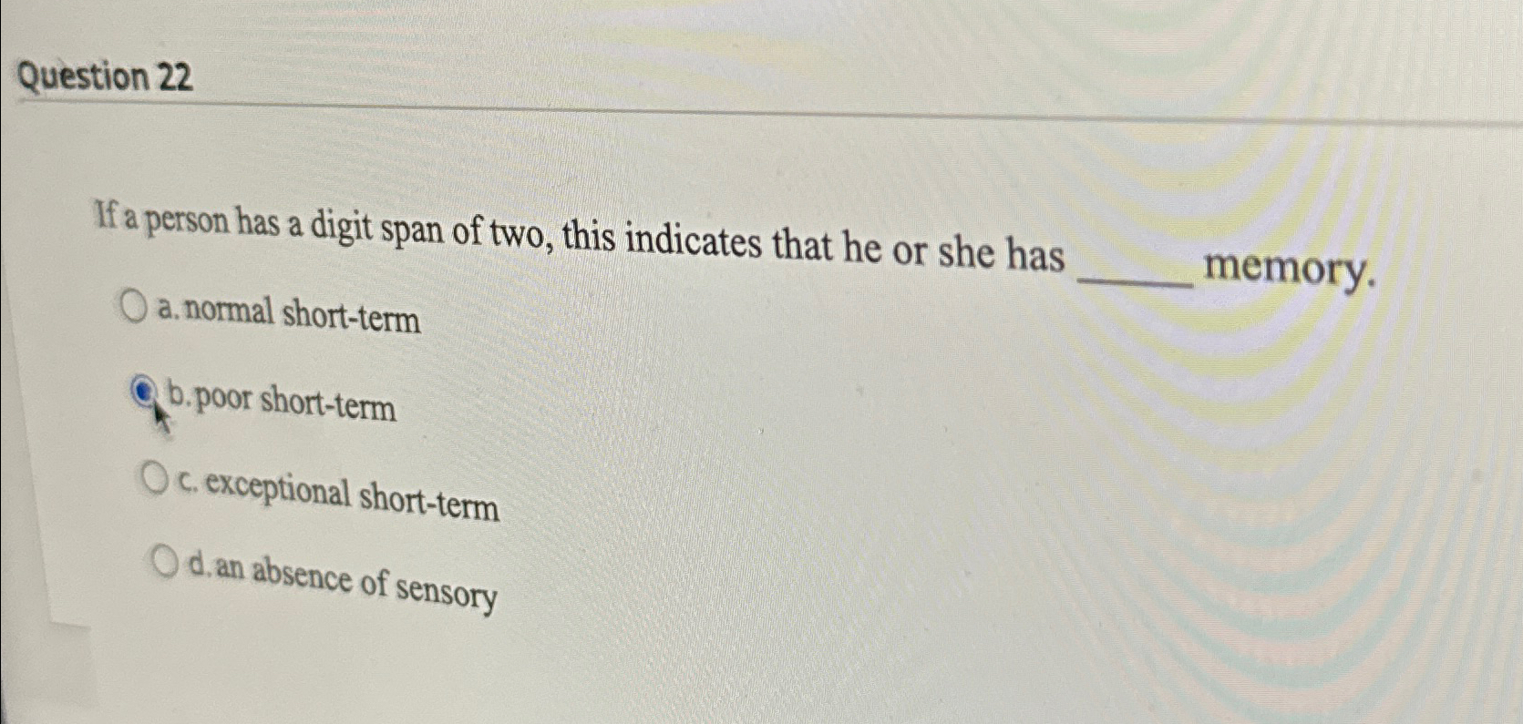 Solved Question 22If a person has a digit span of two, this | Chegg.com