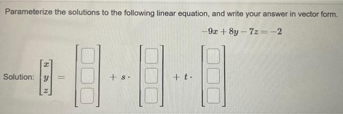 Solved Parameterize the solutions to the following linear | Chegg.com