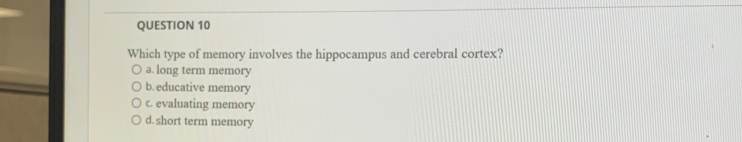 Solved QUESTION 10Which type of memory involves the | Chegg.com
