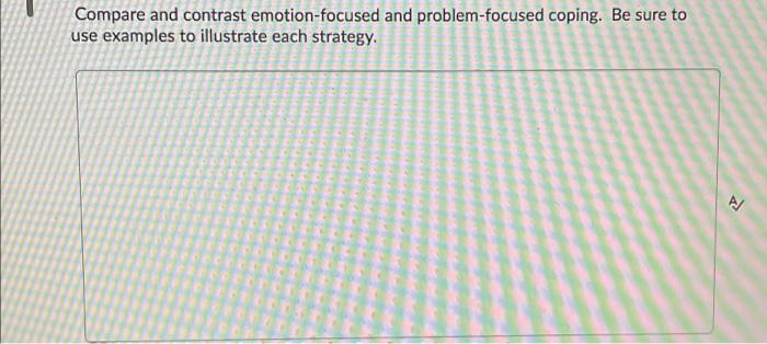 Solved Compare and contrast emotion-focused and | Chegg.com