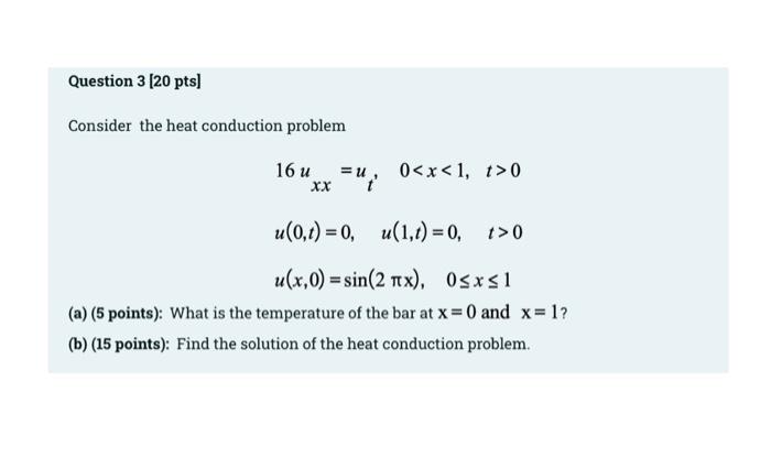 Solved Question 3 (20 pts) Consider the heat conduction | Chegg.com
