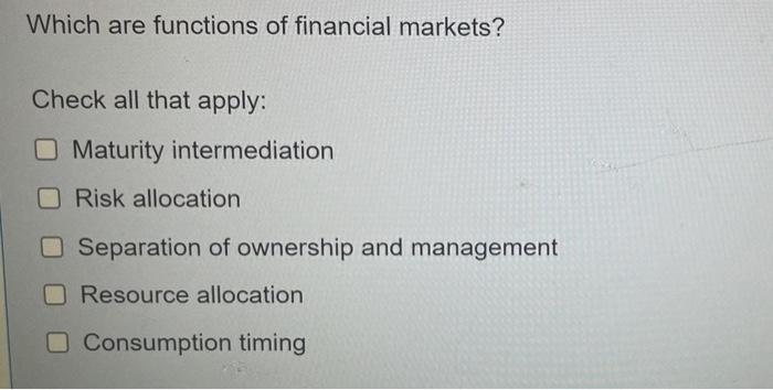 Solved Which are functions of financial markets? Check all | Chegg.com