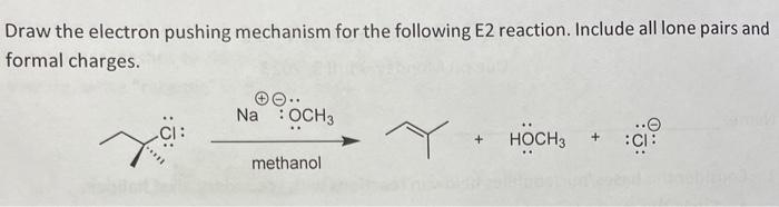 Solved Draw the electron pushing mechanism for the following | Chegg.com