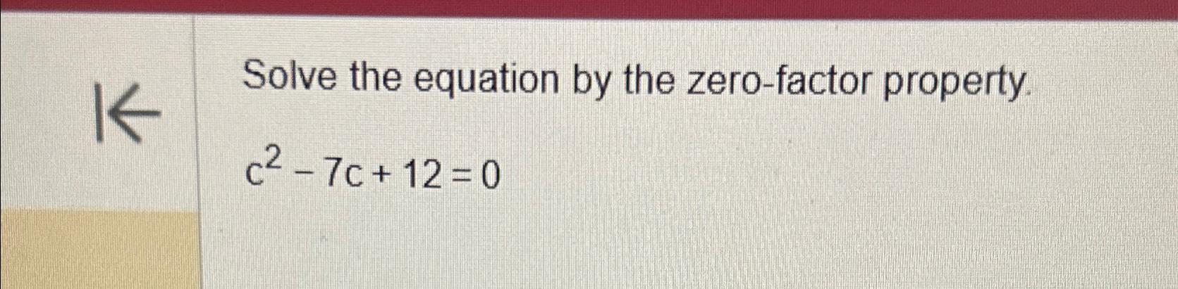 Solved Solve the equation by the zero-factor | Chegg.com