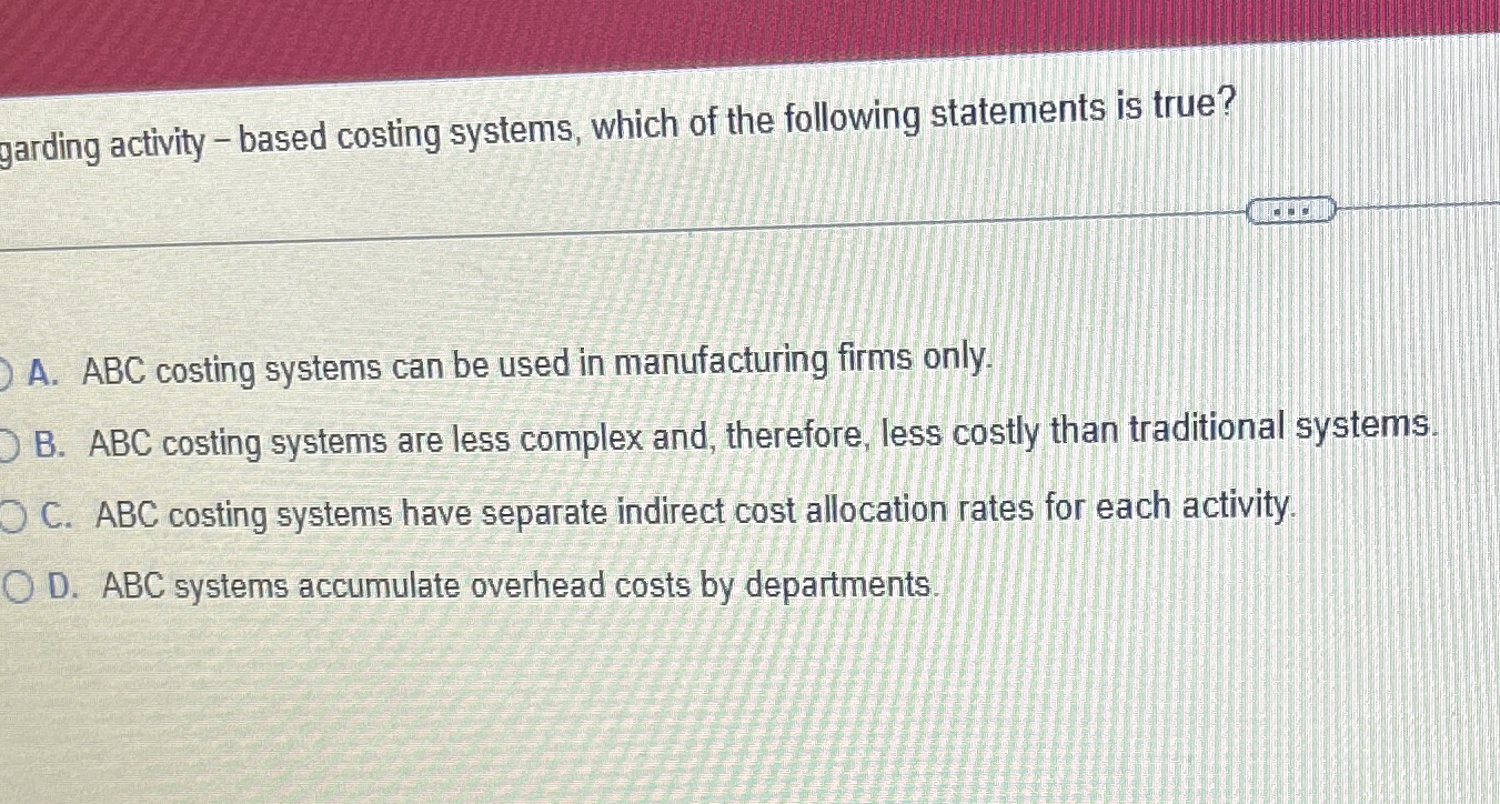 Solved garding activity - ﻿based costing systems, which of | Chegg.com