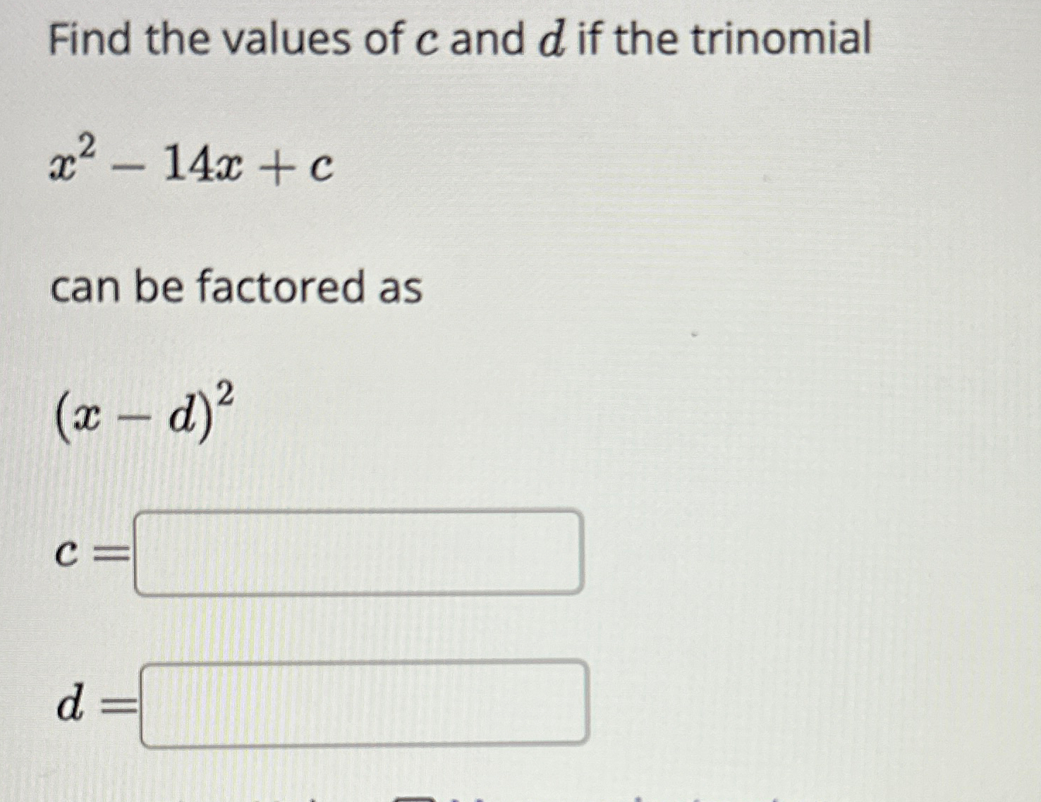 Solved Find the values of c ﻿and d ﻿if the | Chegg.com