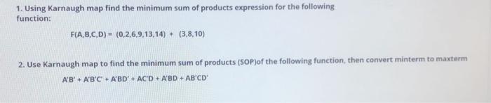 Solved 1. Using Karnaugh map find the minimum sum of | Chegg.com