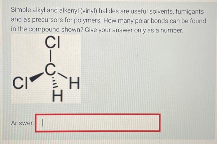 Solved Simple alkyl and alkenyl (vinyl) halides are useful | Chegg.com