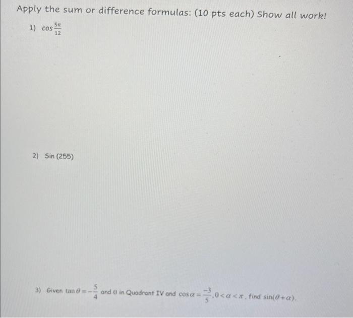 Solved Apply the sum or difference formulas: ( 10 pts each) | Chegg.com