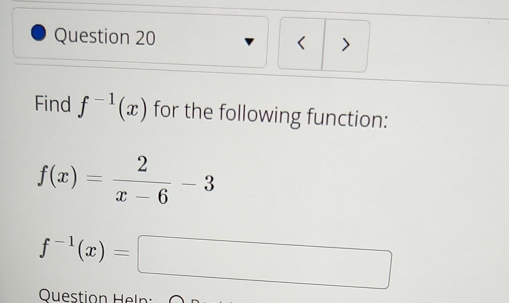 Solved Find f−1(x) for the following function: f(x)=x−62−3 | Chegg.com