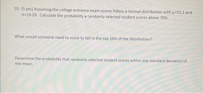 Solved 10. (5 pts) Assuming the college entrance exam scores | Chegg.com