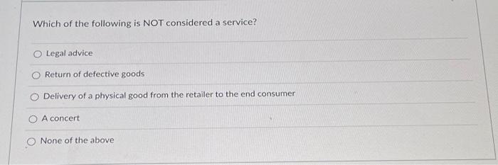 Solved Which of the following is NOT considered a service? | Chegg.com