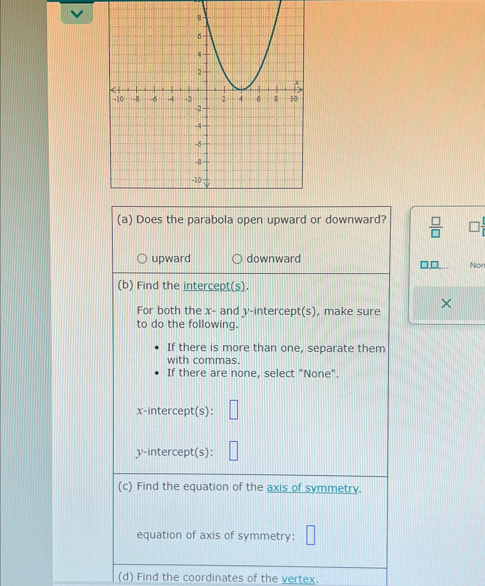 Solved (a) ﻿Does the parabola open upward or downward?upward | Chegg.com